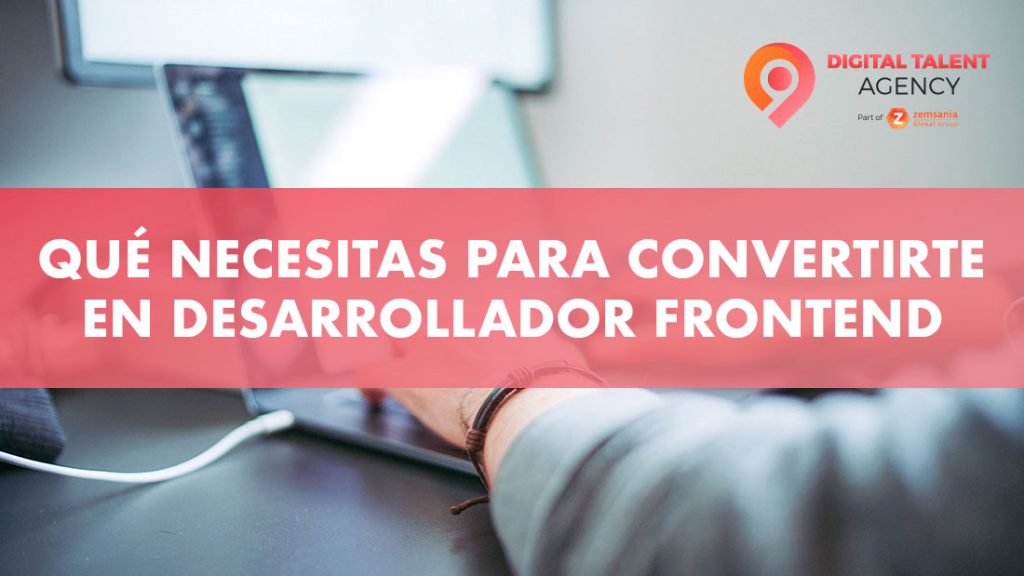 Qué necesitas para convertirte en Desarollador Frontend