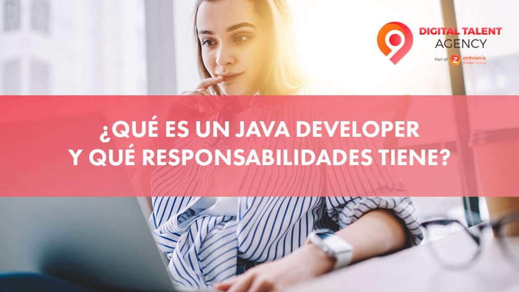 ¿Qué es un Java Developer y qué responsabilidades tiene? - Digital ...